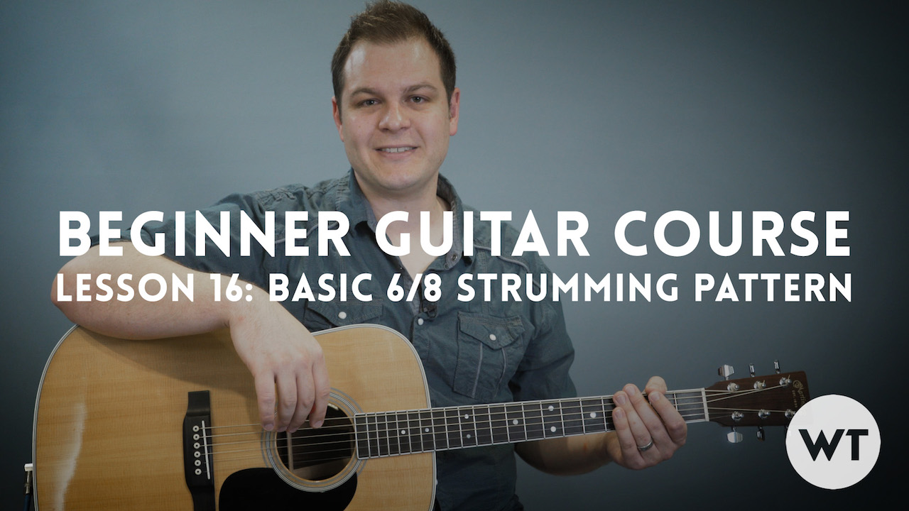 Lesson 16: Basic 6/8 strumming pattern - Worship Tutorials
