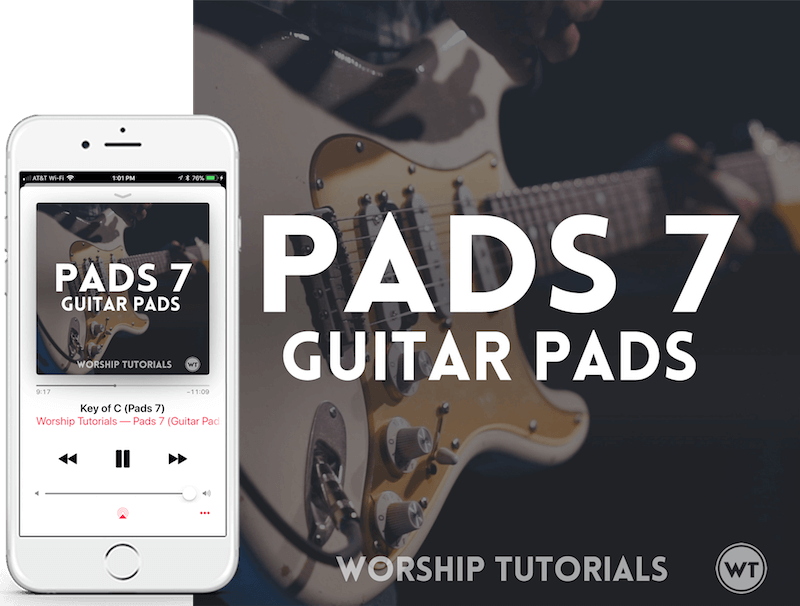 Pads 7 (Guitar Pads) - Coming Soon! - Worship Tutorials
