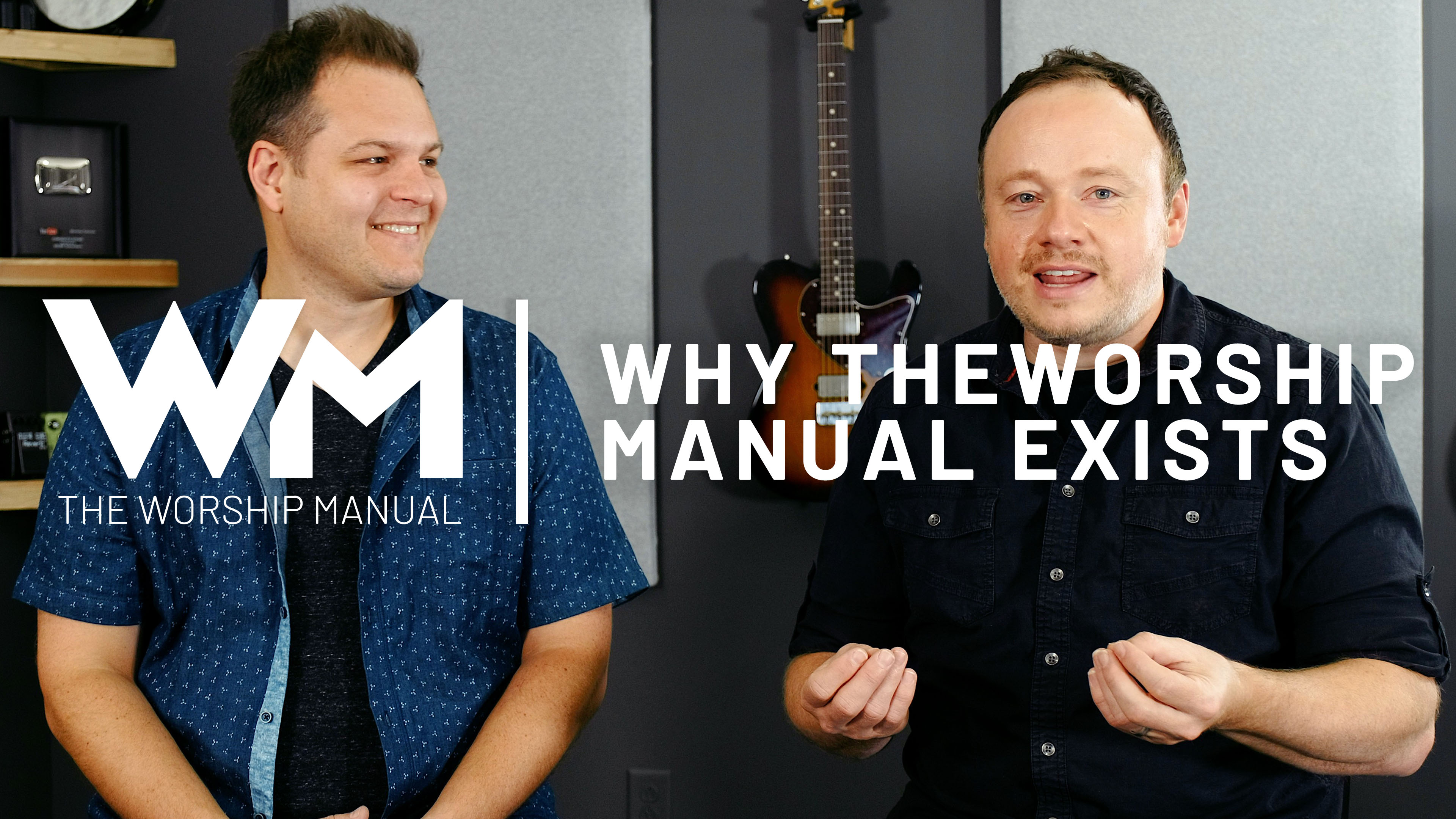 Why The Worship Manual exists - Worship Tutorials