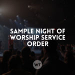 Sample Night of Worship Outline - Worship Tutorials