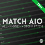MATCH AIO - All-Ine-One Line 6 HX Stomp Patch - Worship Tutorials