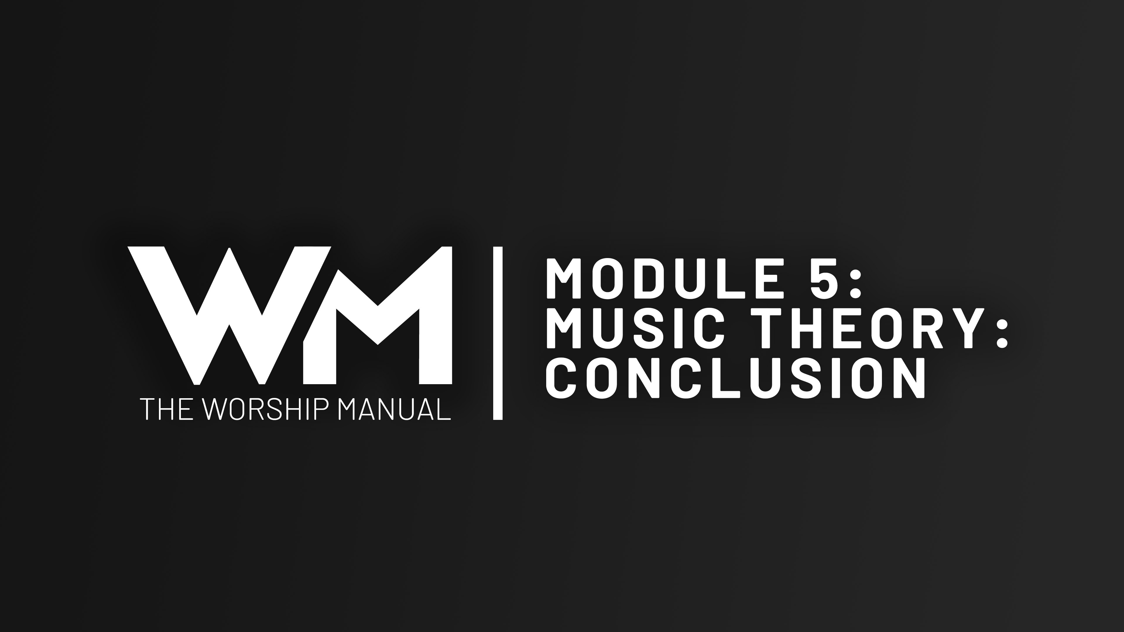 Music Theory: Conclusion - Worship Tutorials