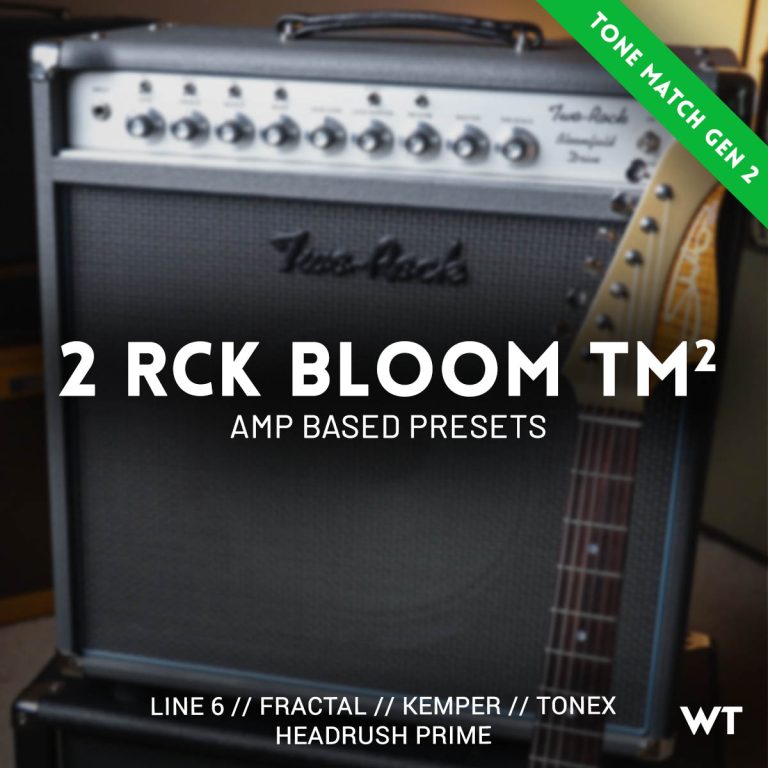 2 RCK BLOOM - Tone Match Gen2 Presets and Captures - Worship Tutorials