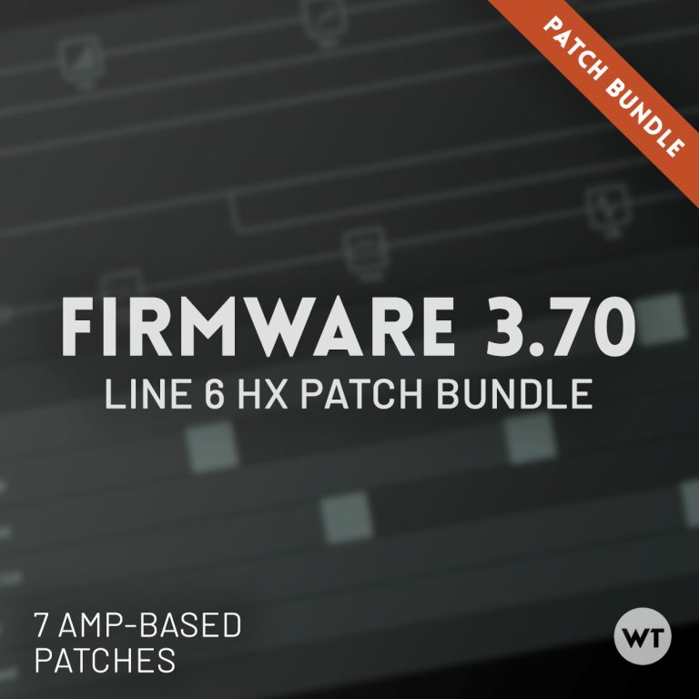 Firmware 3.70 - Line 6 HX Patch Bundle - Worship Tutorials